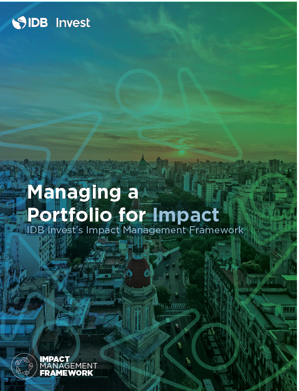 Managing a Portfolio for Impact: IDB Invest’s Impact Management ...